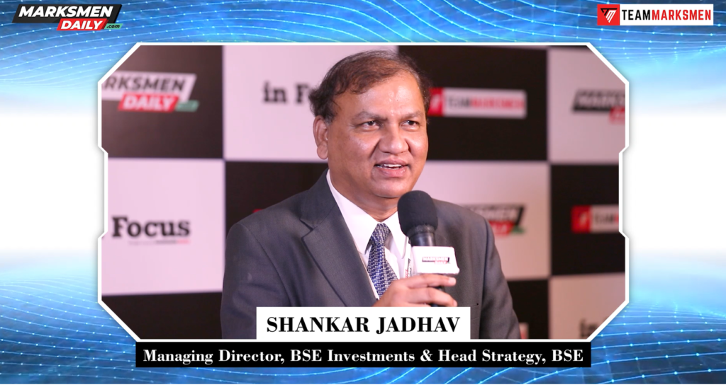 Shankar Jadhav, MD, BSE Investments & Head Strategy, BSE - Marksmen ...