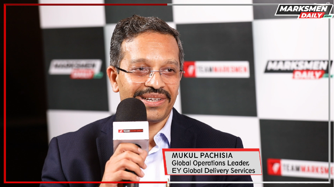 Mukul Pachisia, Global Operations Leader, EY GDS - Marksmen Daily - Your daily dose of insights ...