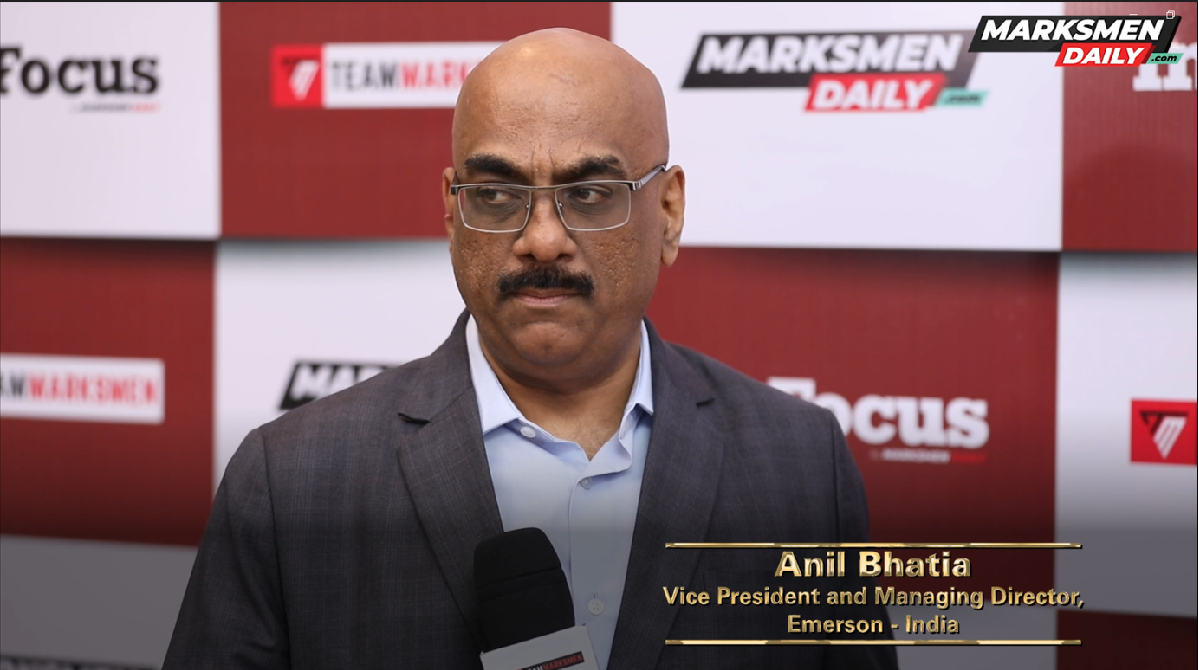 In conversation with Anil Bhatia, Vice President & Managing Director, Emerson India - Marksmen ...