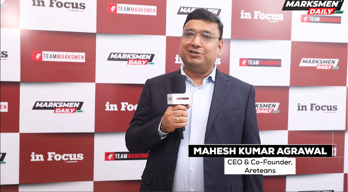 In conversation with Mahesh Kumar Agrawal, CEO & Co-Founder of Areteans - Marksmen Daily - Your ...