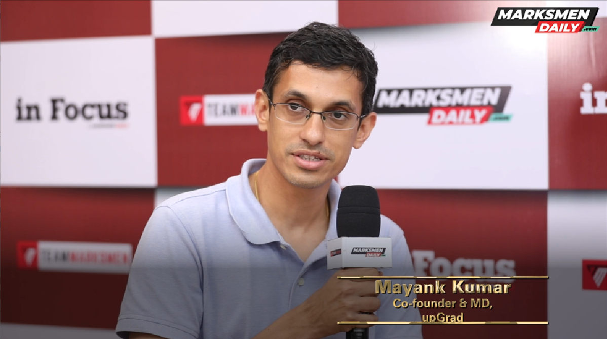 In conversation with Mayank Kumar, Co-founder & MD, upGrad. - Marksmen ...