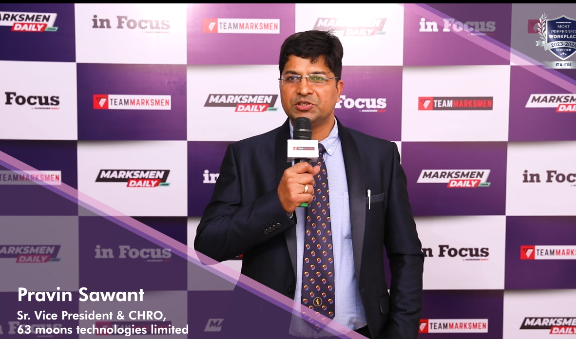 In conversation with Pravin Sawant, Sr. Vice President & CHRO, 63 moons ... In conversation with Pravin Sawant, Sr. Vice President & CHRO, 63 moons ...