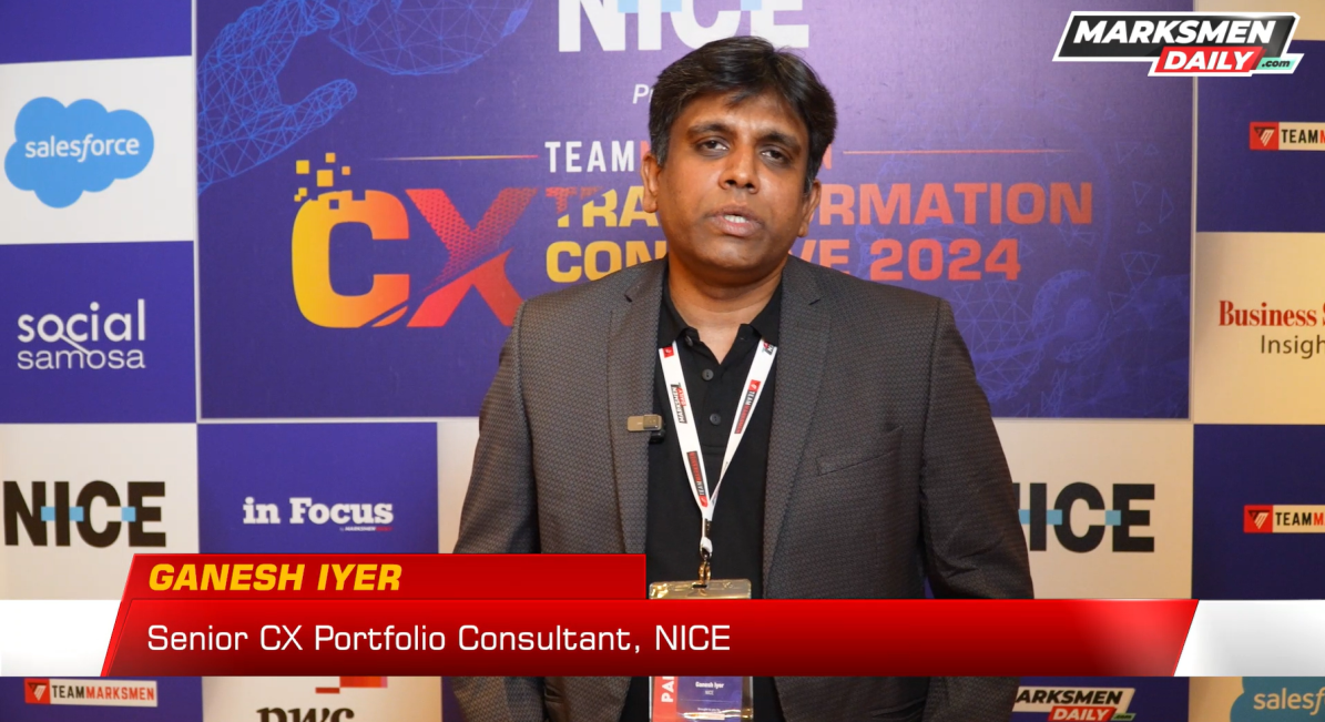 Ganesh Iyer, Senior CX Portfolio Consultant, NICE - Marksmen Daily - Your daily dose of insights ...