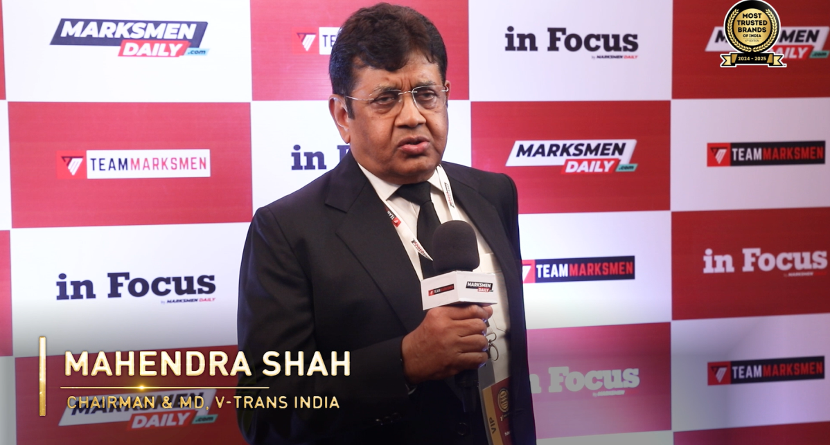 Mahendra Shah, Chairman & MD, V-Trans India - Marksmen Daily - Your ...