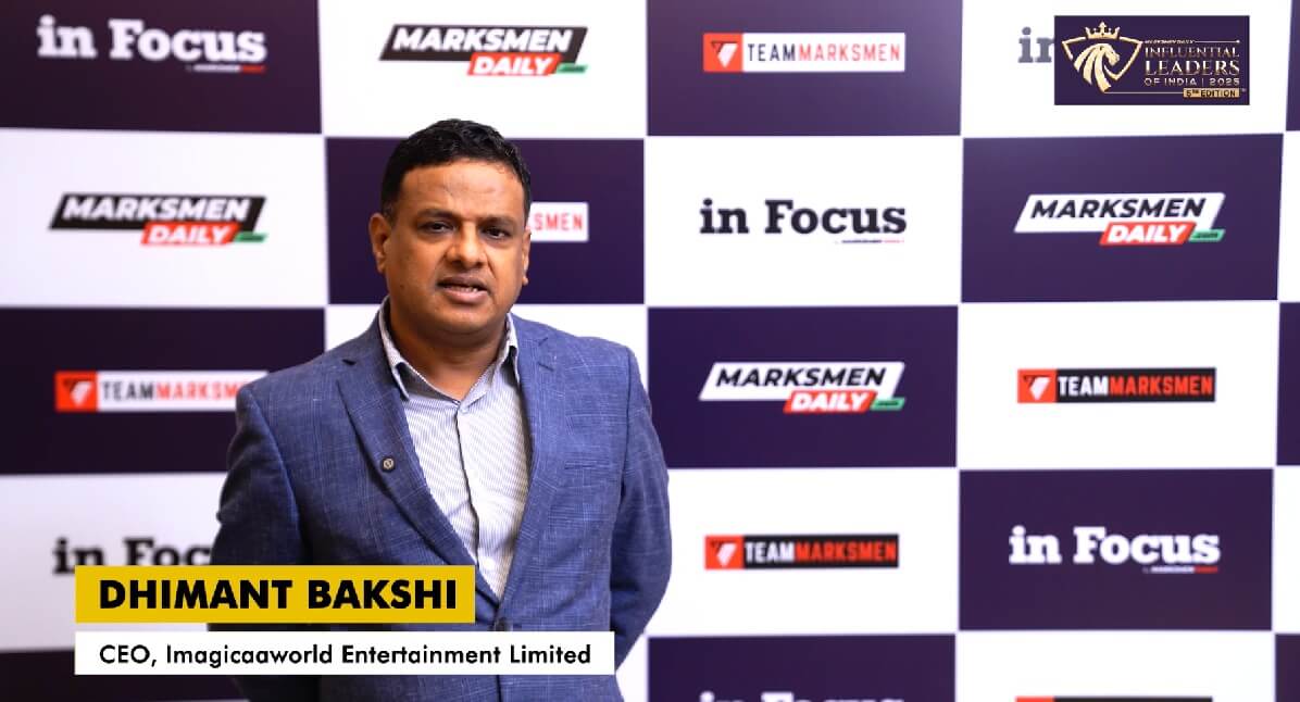 Dhimant Bakshi, CEO, Imagicaaworld Entertainment Limited - Marksmen ...